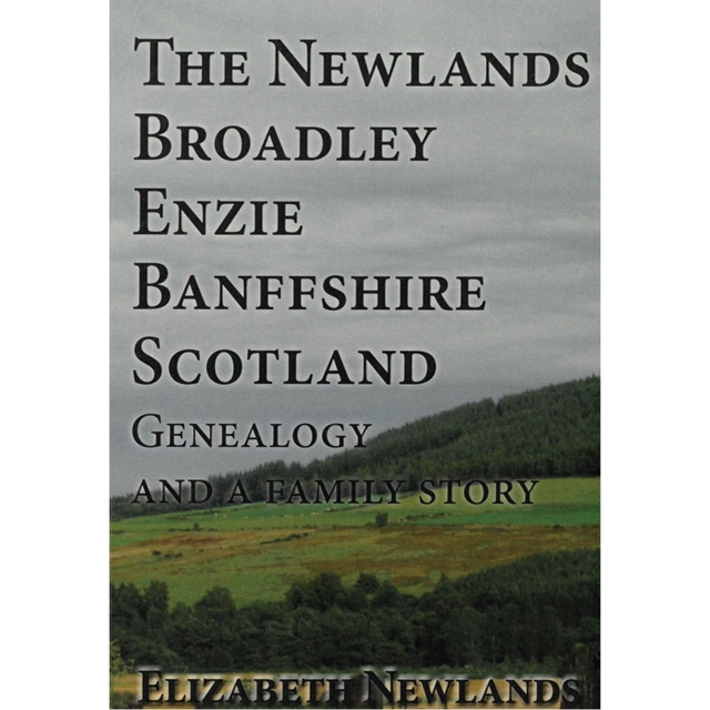 The Newlands in Broadley, Enzie, Banffshire, Scotland - and a Family Story