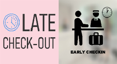 Early Check-in and Late Check-out