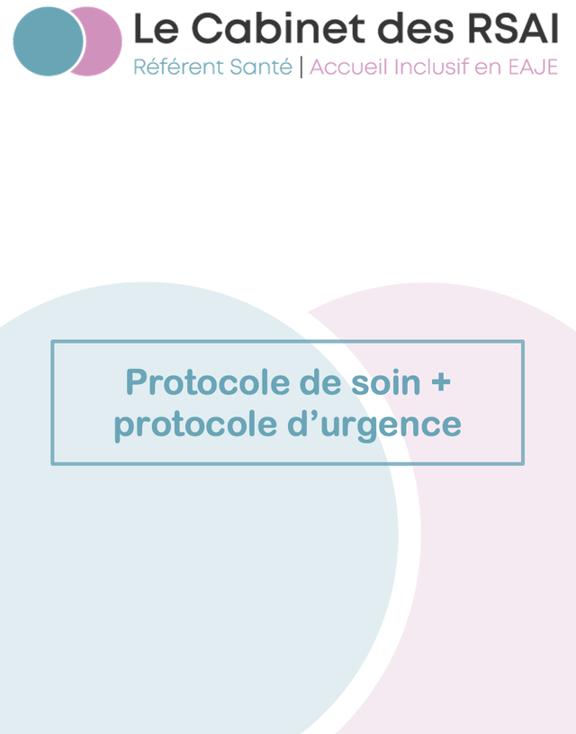 Protocoles : Protocole de soin + protocole d’urgence